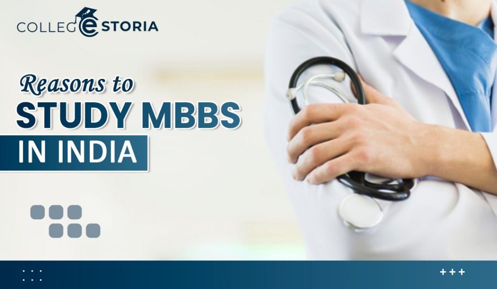REASONS TO STUDY MBBS In India – College Storia