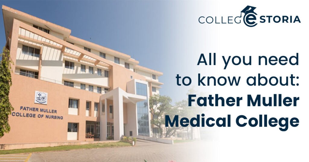 All you need to know about: Father Muller Medical College - College Storia